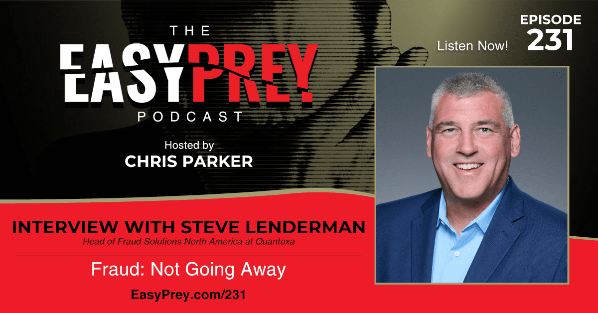 Fraud: Not Going Away with Steve Lenderman - Easy Prey Podcast